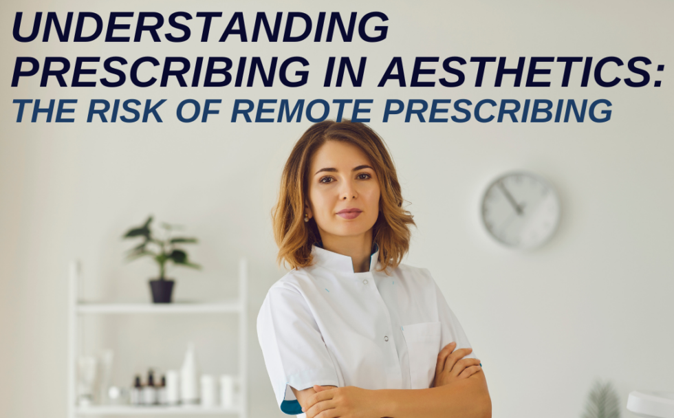 Understanding Prescribing in Aesthetics: 2025 Update on Remote ...